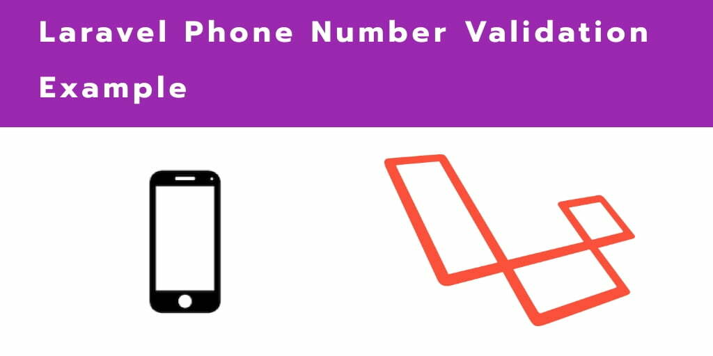 Laravel 10|9|8 Phone Number Validation Example Tutorial - Tuts Make Laravel 10|9|8 Phone Number Validation Example Tutorial - Tuts Make