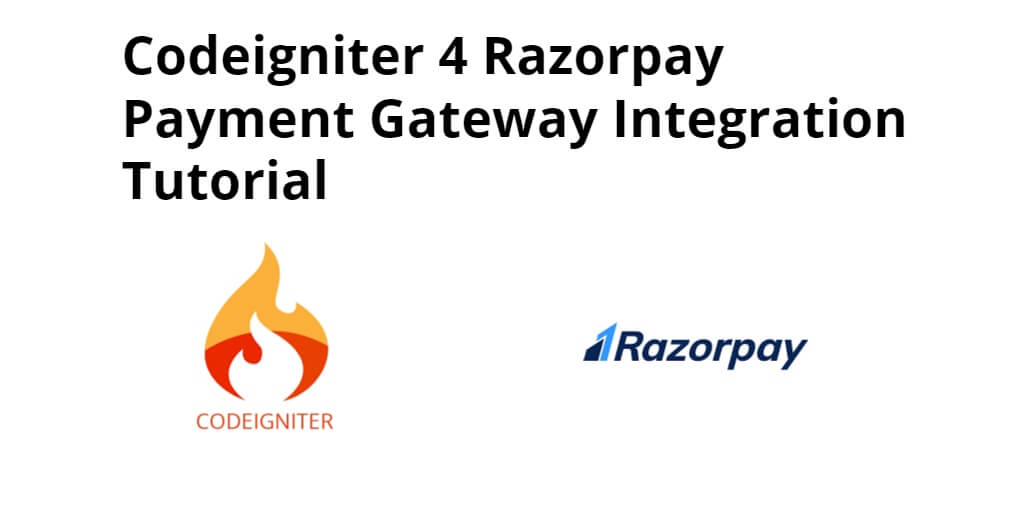 Codeigniter 4 Razorpay Payment Gateway Integration Tutorial Tuts Make