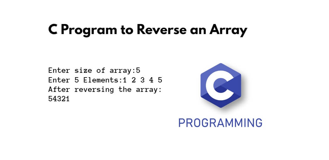 C Program To Reverse An Array Tuts Make