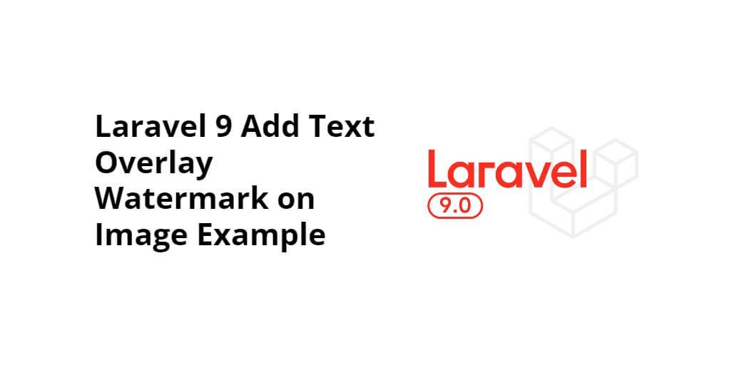 Laravel 9 Add Text Overlay Watermark On Image Example Tuts Make