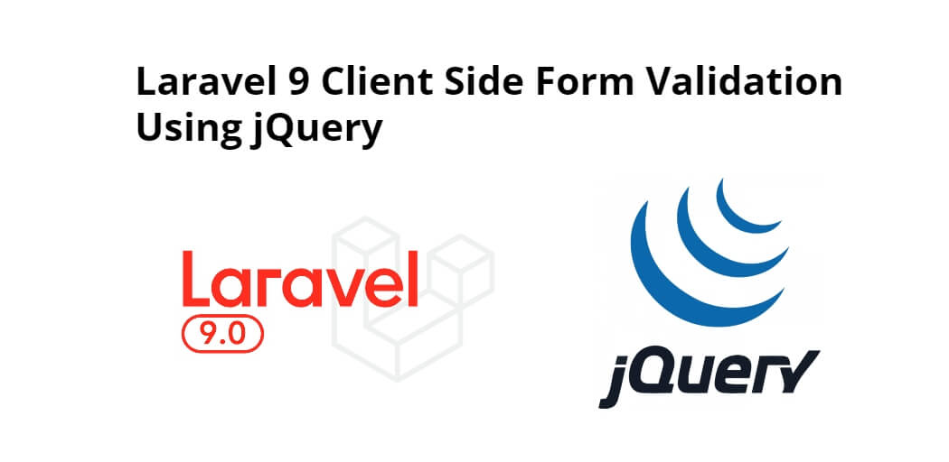 Laravel 9 Client Side Form Validation Using Jquery Tuts Make