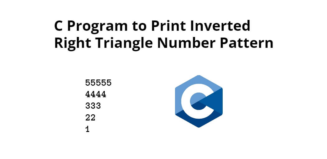 C Program to Print Inverted Right Triangle Number Pattern - Tuts Make C Program to Print Inverted Right Triangle Number Pattern - Tuts Make