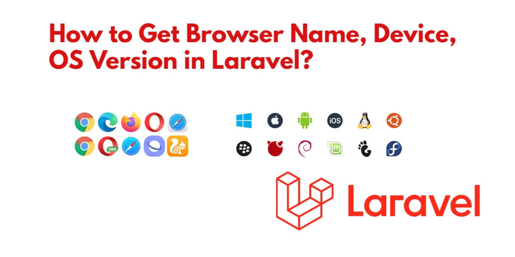 Laravel 10 Get Browser Agent Name Device And Os Version Tutorial Tuts Make